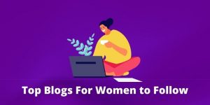 Top 21 Best Blogs for Women (& Girls' Websites) in 2024